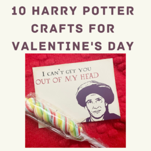 10 Harry Potter Activities for Valentine's Day - Hermione's Secret Library