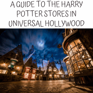 A Guide to the Harry Potter Stores in Universal Studios Hollywood ...